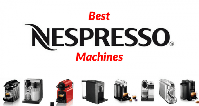 Best Nespresso Machine 2018 Nespresso Machine Gaget Review
